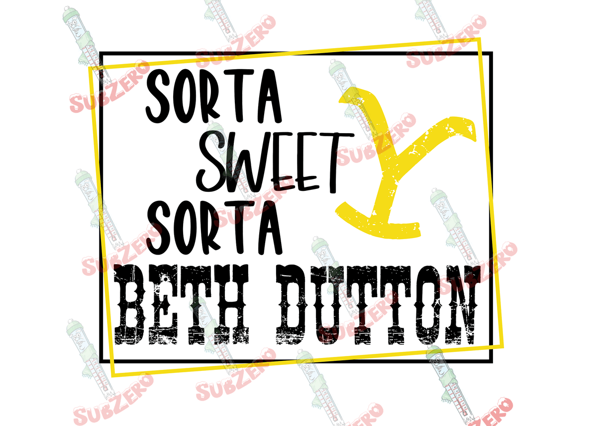 Sorta Sweet Sorta Beth Dutton ready to press sublimation heat transfer ...